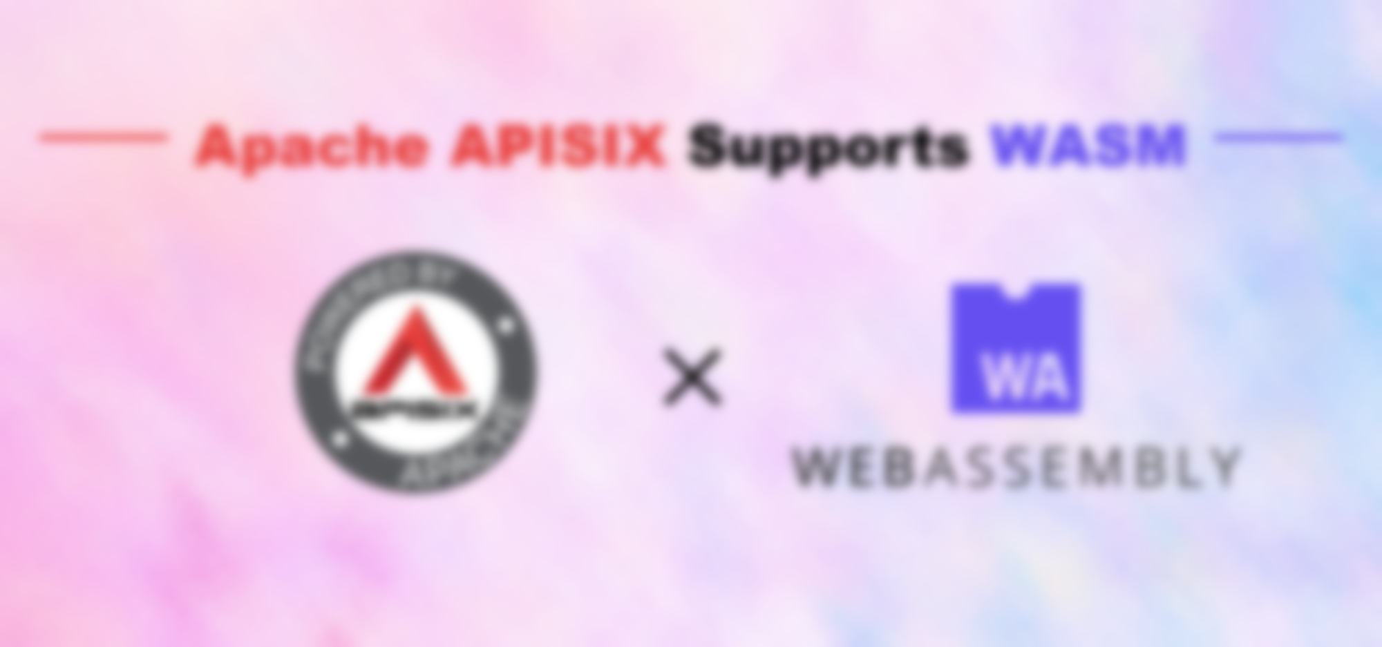 重磅功能!apache Apisix 拥抱 Wasm 生态 Apache Apisix® Cloud Native Api Gateway And Ai Gateway