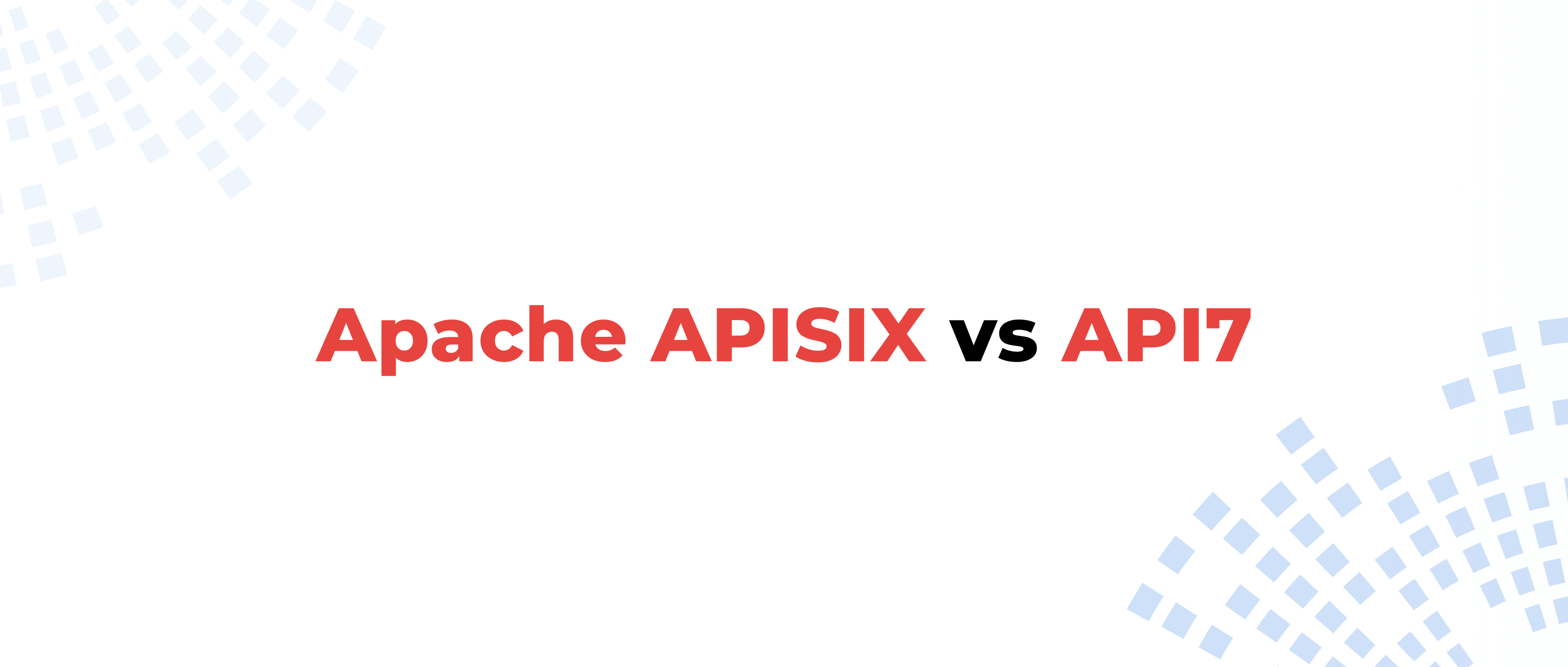 Comparing Apache APISIX and API7 Enterprise Edition | Key Differences ... Comparing Apache APISIX and API7 Enterprise Edition | Key Differences ...
